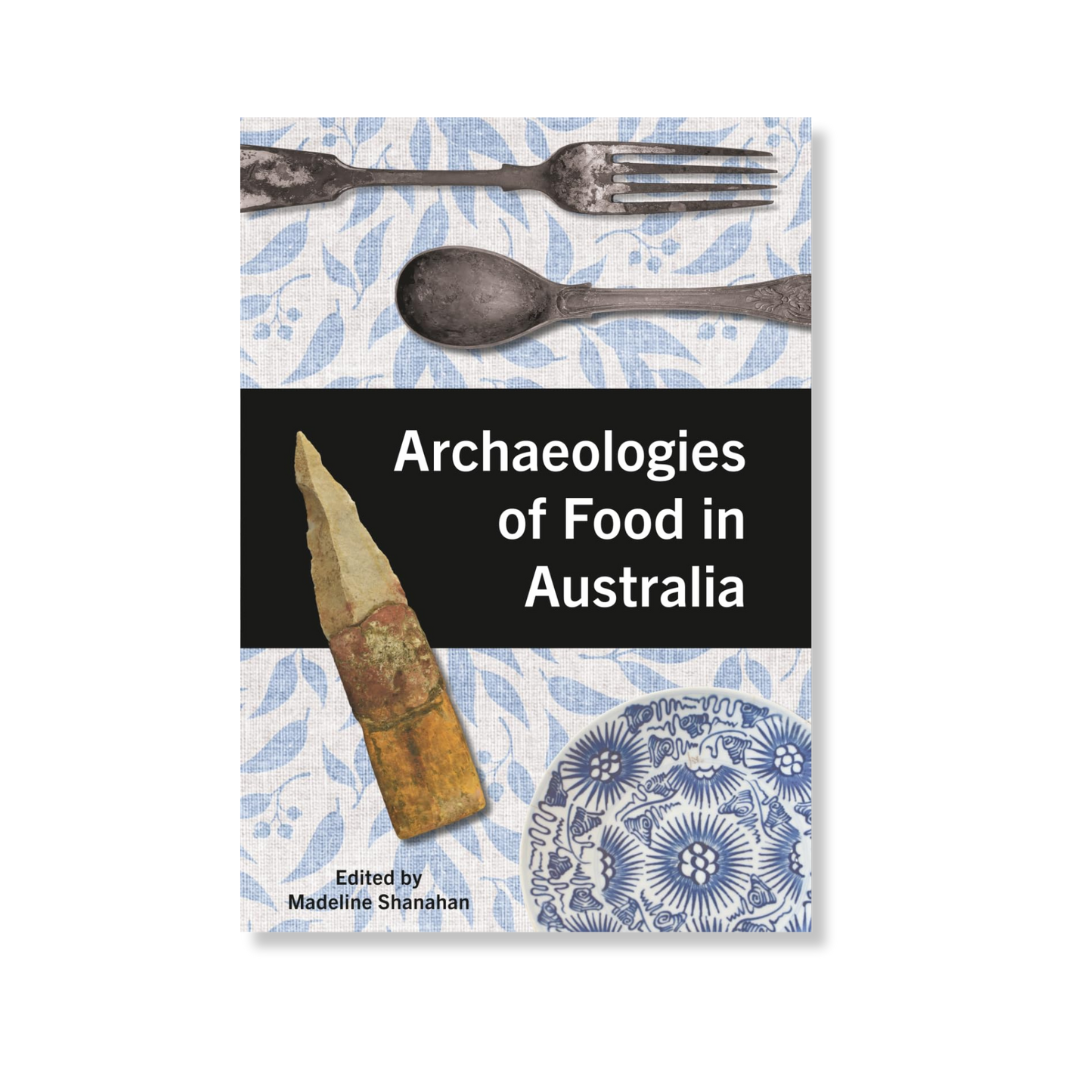 Archaeologies of Food in Australia – Museums Victoria Store