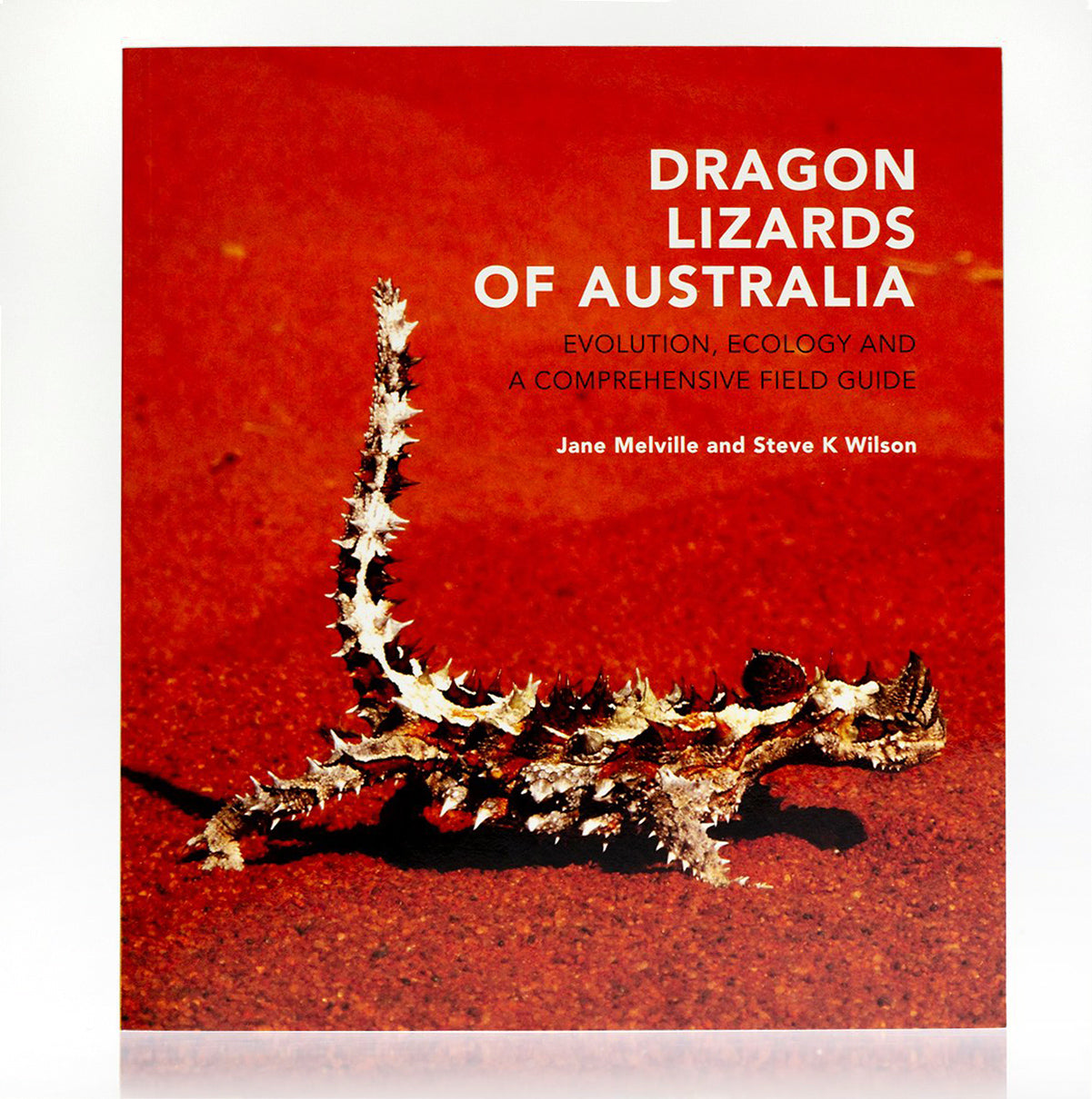 Dragon Lizards of Australia: Evolution, Ecology and a Comprehensive Fi ...